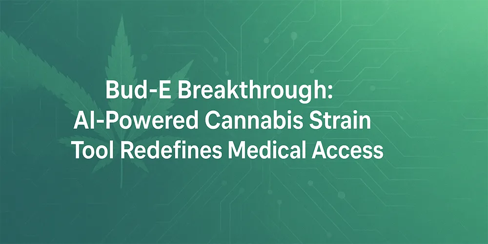 Bud‑E Breakthrough: AI-Powered Cannabis Strain Tool Redefines Medical ...